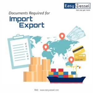 Required Documents for Import Export: All You Need to Know - Easyvessel