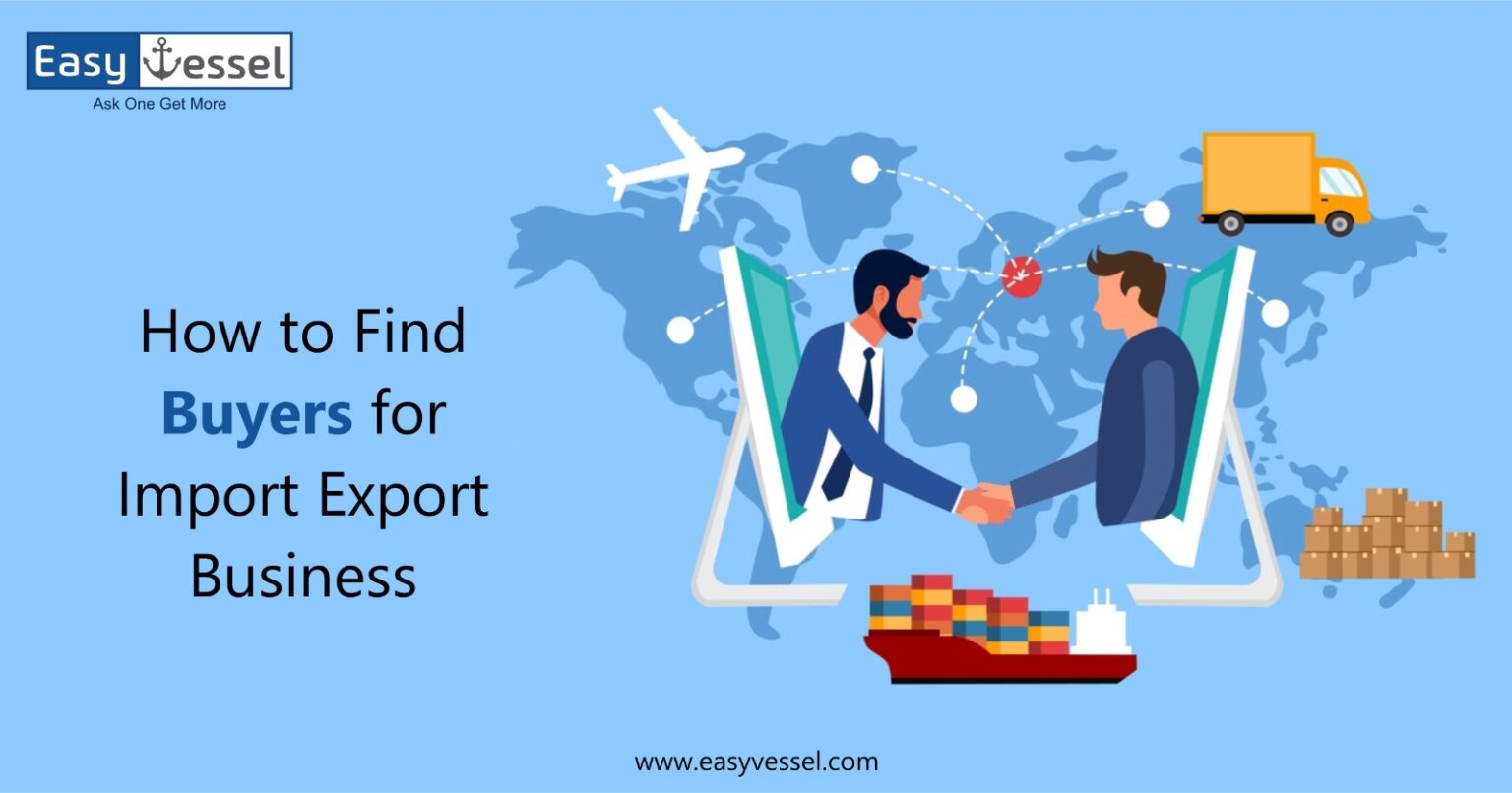 How to Find Buyers To Start Import Export Business - Easyvessel