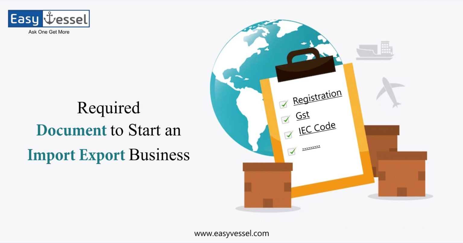 Required Document to Start an Import Export Business - Easyvessel