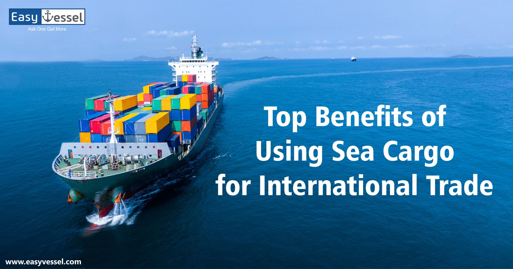 Top Benefits of Using Sea Cargo for International Trade - Easyvessel