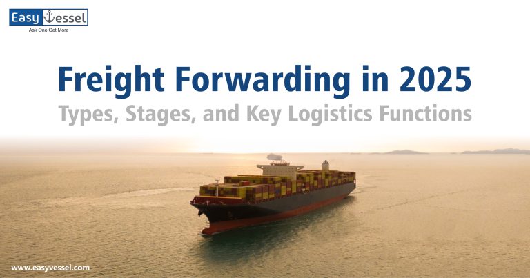 Freight Forwarding in 2025: Types, Stages, Key Logistics Functions